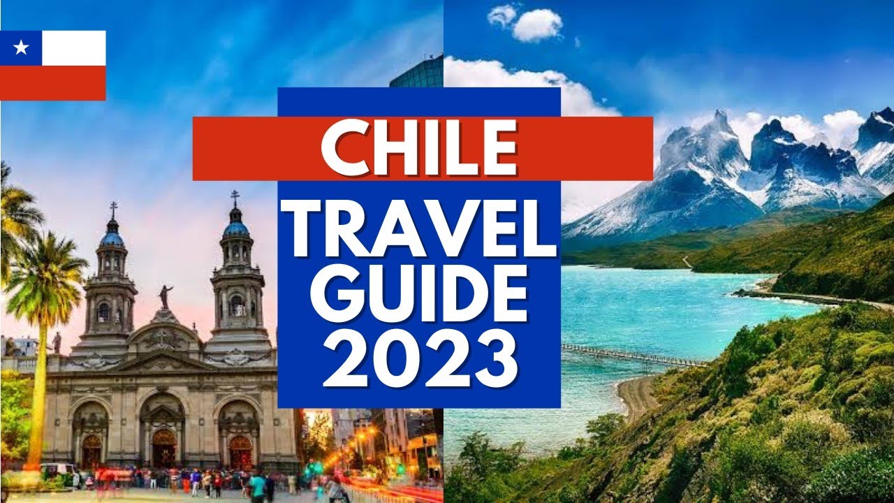 Chile Travel Guide - Best Places to Visit and Things to Do in Chile in ...